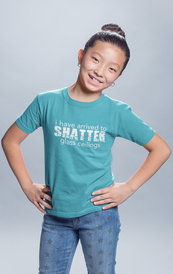I Have Arrived to Shatter Glass Ceilings Svg | Toddler Girl Shirt Svg ...