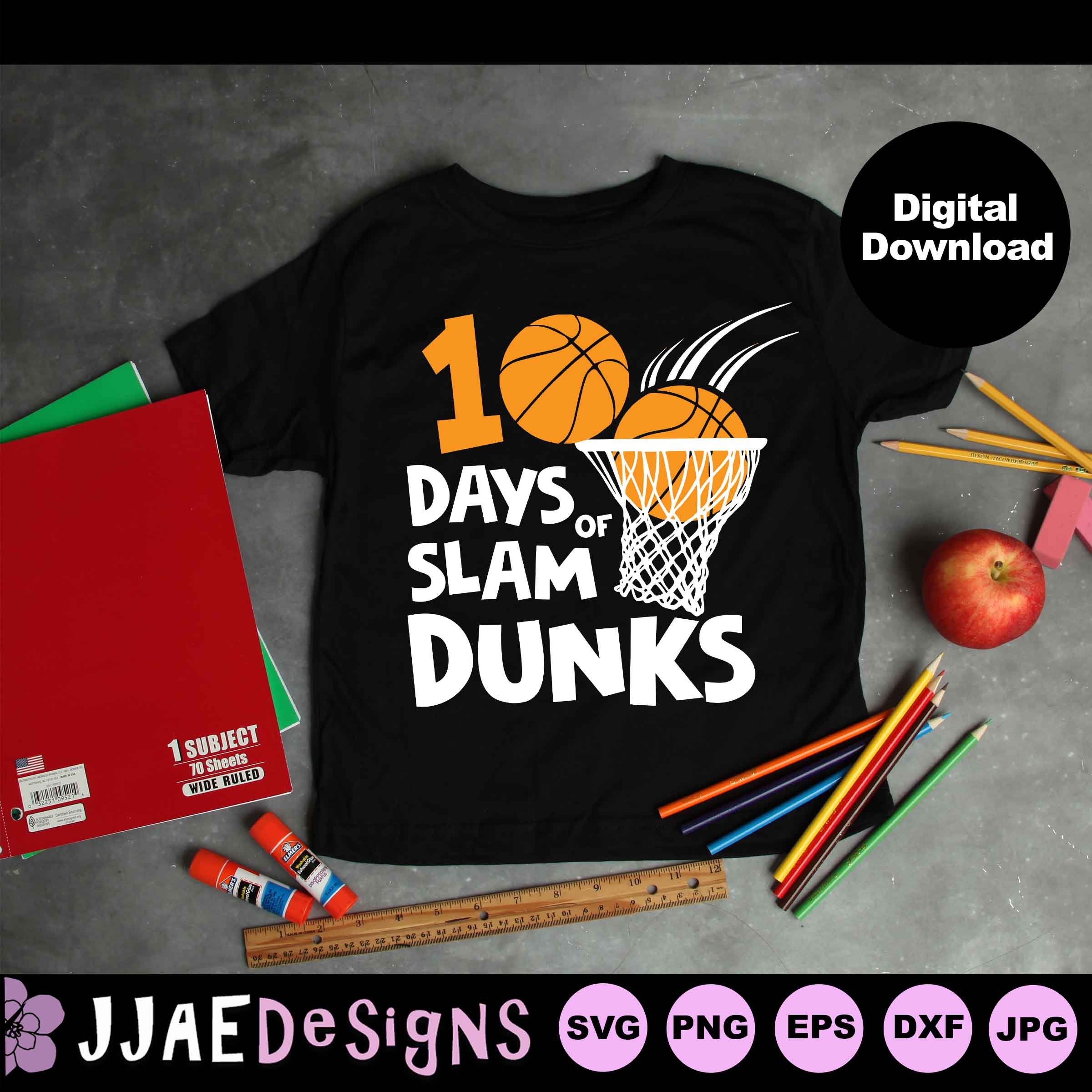 100 Days of School SVG, 100 Days of Slam Dunks Svg, 100th Day of School ...