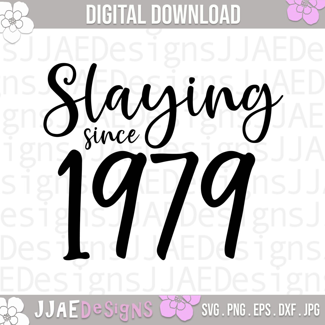 Slaying Since 1979 SVG 42nd Birthday Svg 1979 Birthday SVG Birthday ...