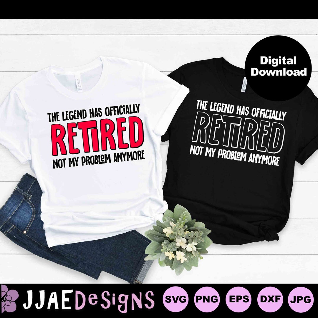 Retired Svg, Retirement Shirt Svg, Funny Retirement Svg, Funny Retired ...