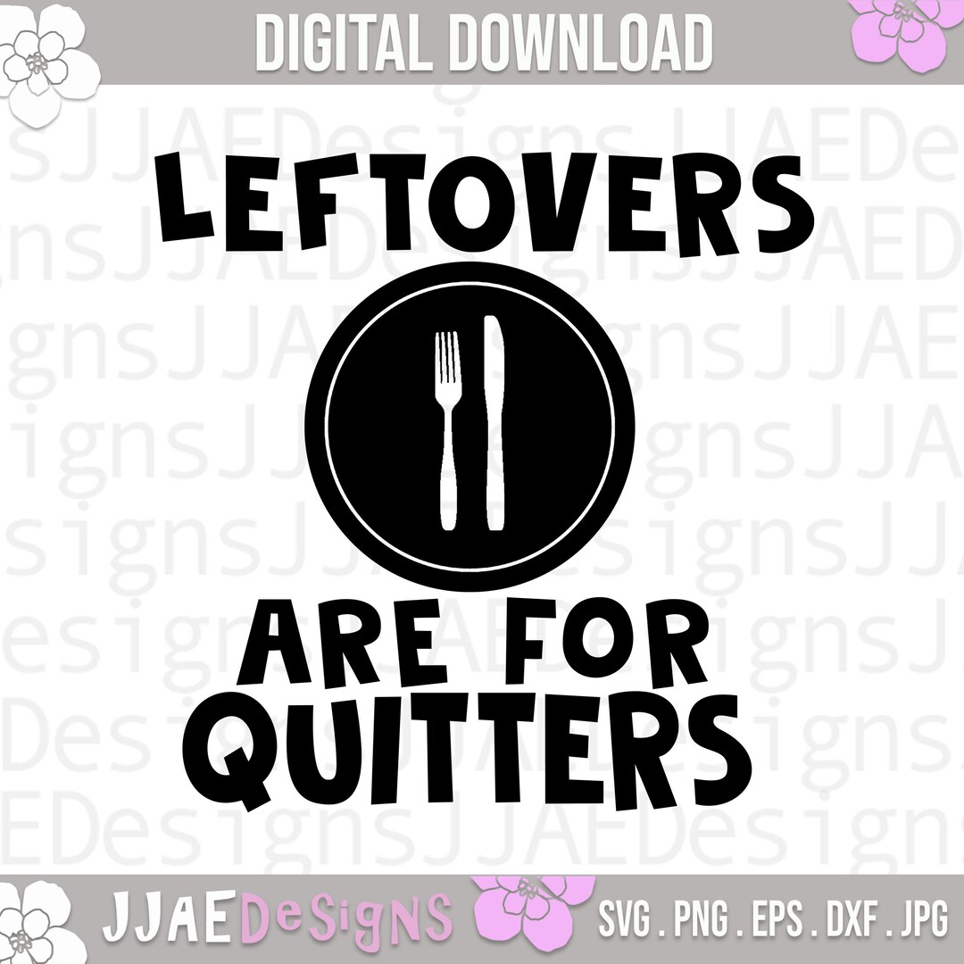 Leftovers Are for Quitters Svg Thanksgiving Svg Fall Svg - Etsy