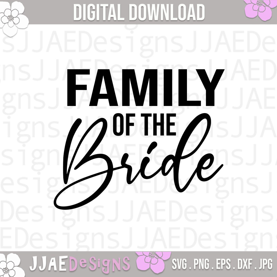 Family of the Bride SVG, Wedding Svg, Family of the Bride Svg, Bridal ...