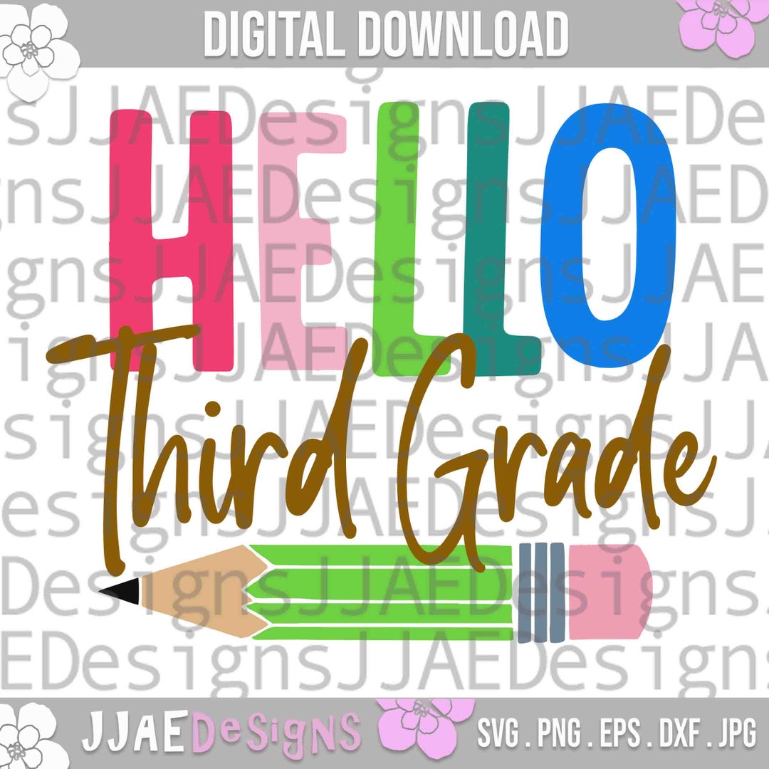 Hello Third Grade Svg, Hello 3rd Grade Teacher Svg, 3rd Grade Svg, Back ...