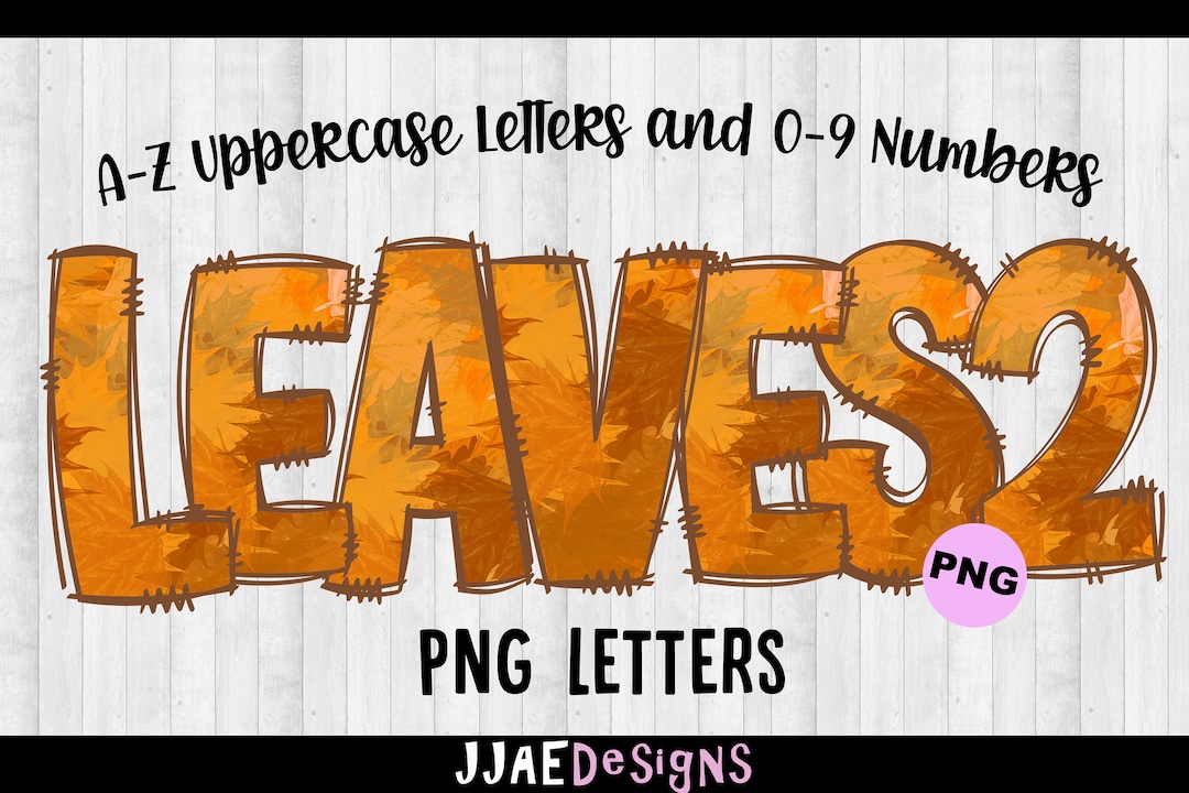 Leaves PNG Letters, Fall Sublimation Alphabet Bundle, Fall Png School ...