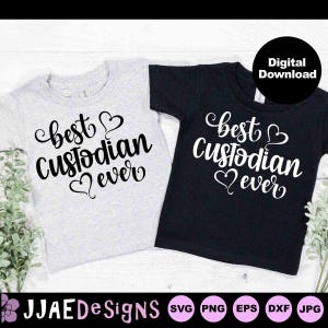 Custodian Svg, Best Custodian Ever Svg, School Custodian Svg, Great ...