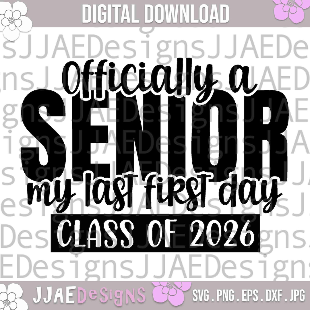 Senior 2026 SVG, Class of 2026 Svg, Last First Day Senior 2026 Svg ...