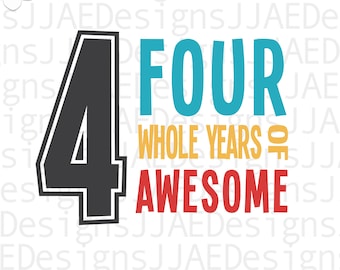 Four Whole Years of Awesome Svg 4th Birthday SVG Three - Etsy