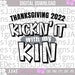 Thanksgiving SVG, Thanksgiving 2022 Svg, Kickin It With My Kin Svg, SVG ...