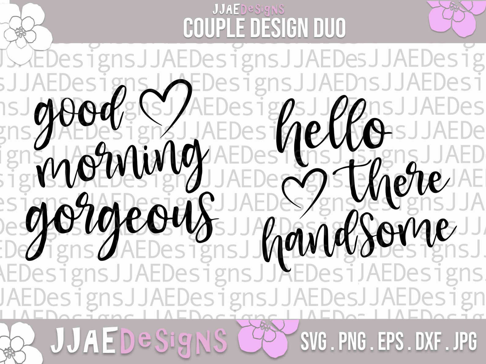 Good Morning Gorgeous Svg, Hello There Handsome Svg, Home Decor Svg ...
