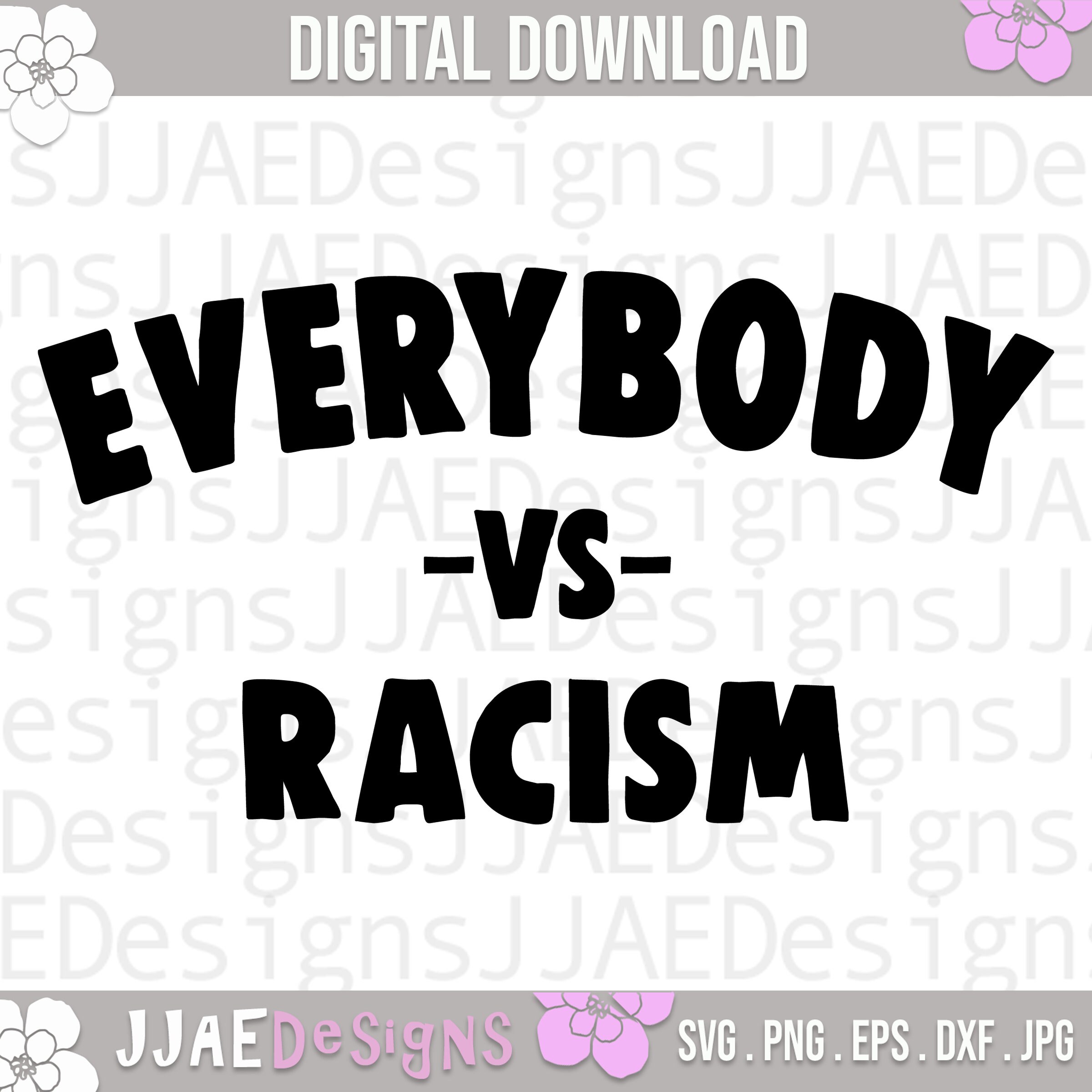Everybody Vs Racism Svg Social Protest Svg Social Justice | Etsy