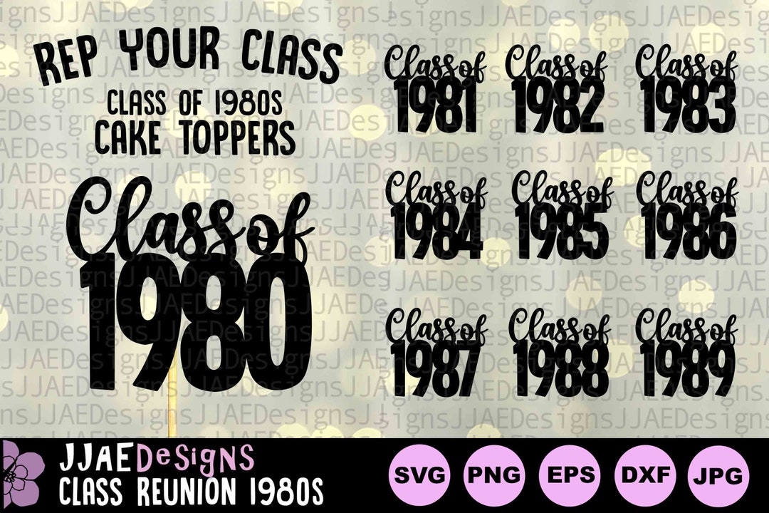 Class Reunion Svg, Class Reunion Cake Toppers Svg Class of 1980 1981 ...