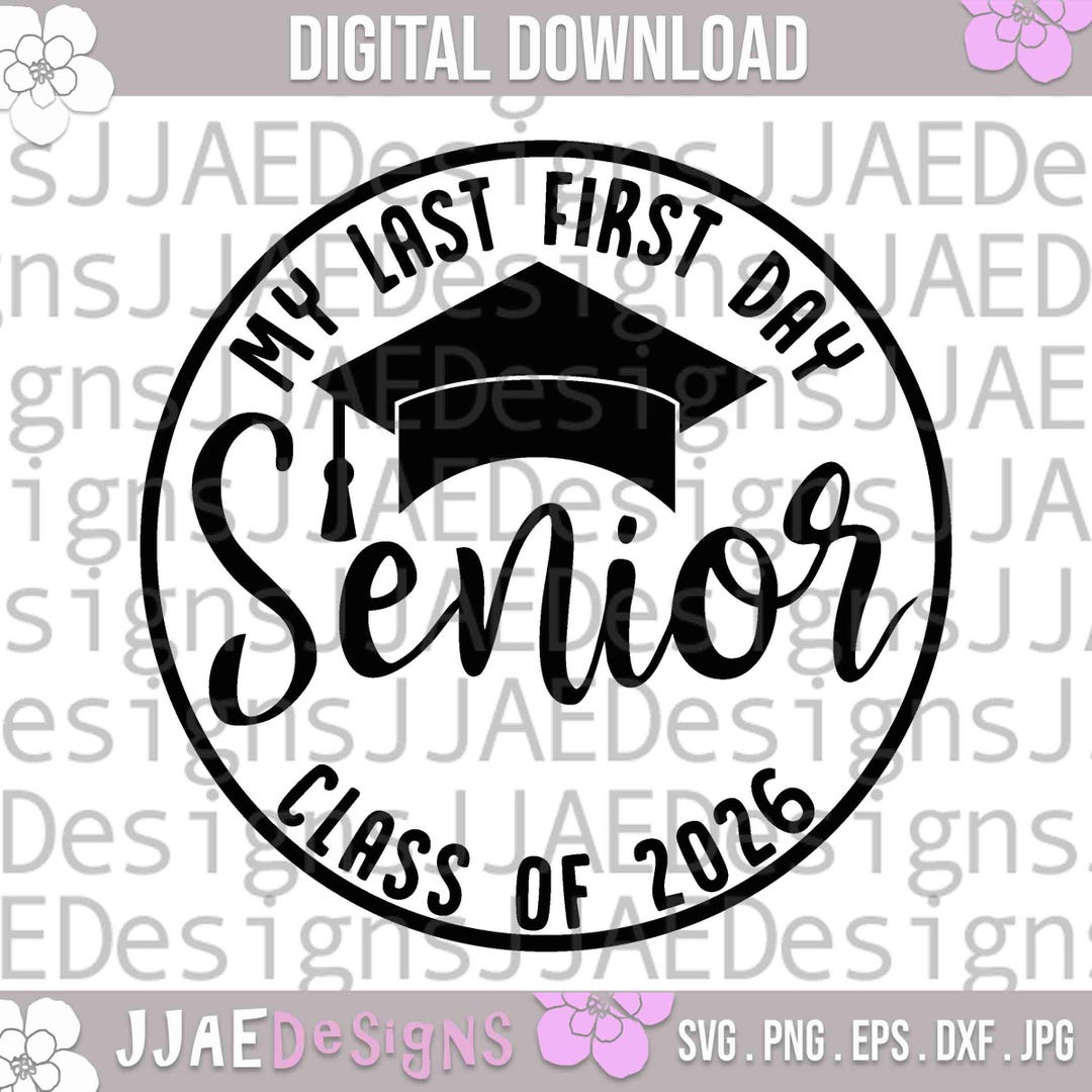 Last First Day Senior 2026 SVG, Class of 2026 Svg, Officially a Senior ...