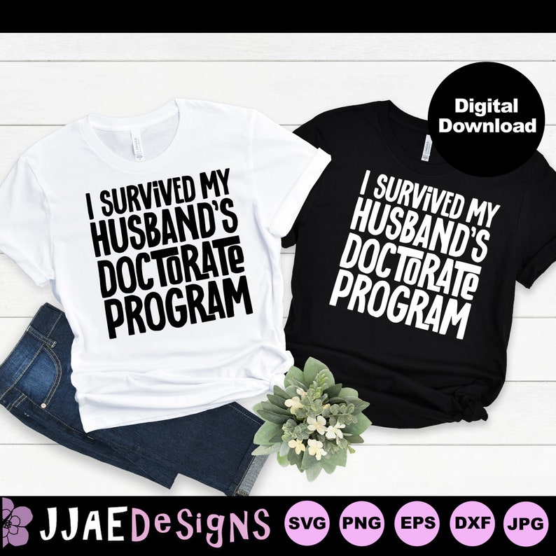 Doctorate SVG Phd Svg I Survived My Husband's Doctorate - Etsy