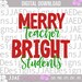Teacher Svg, Christmas Teacher SVG, Merry Teacher Bright Students Svg ...
