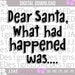 Dear Santa Svg, Christmas Svg, Funny Dear Santa What Had Happened Was ...