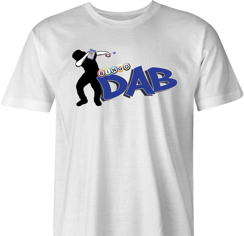 Bingo Dab by Bigbadtees.com Free USA Shipping Funny Bingo T-shirt ...