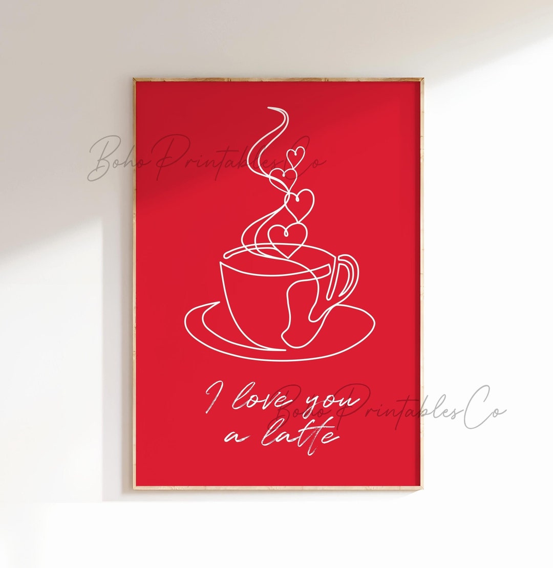 I Love You A Latte Print, Cute Coffee Print, DIGITAL DOWNLOAD, Coffee ...