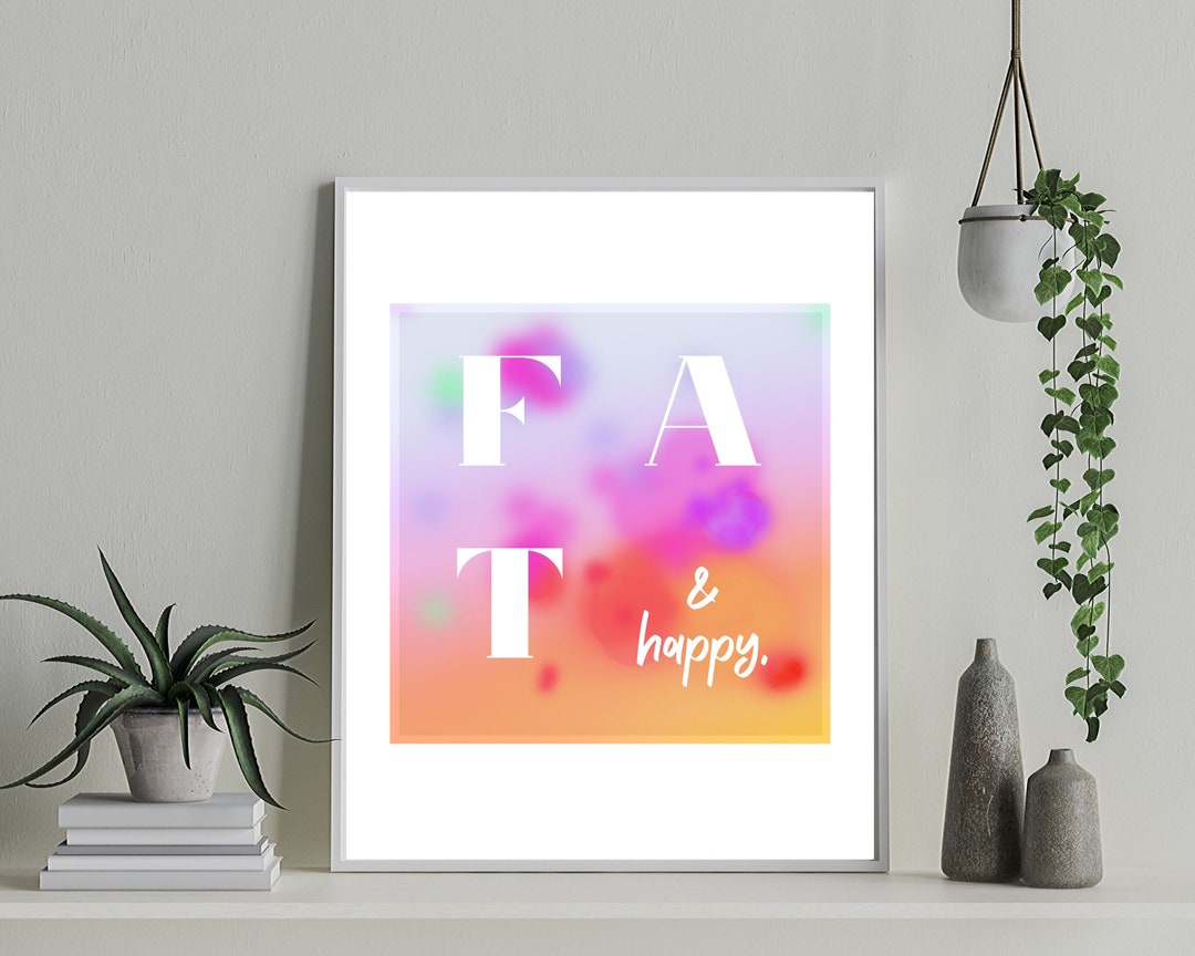Plus Size Art - Fat & Happy - Digital Print - Instant Download - Wall ...