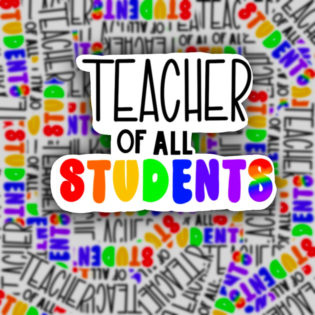 Teacher of All Students Pride Sticker LGBTQ Teacher Teacher - Etsy