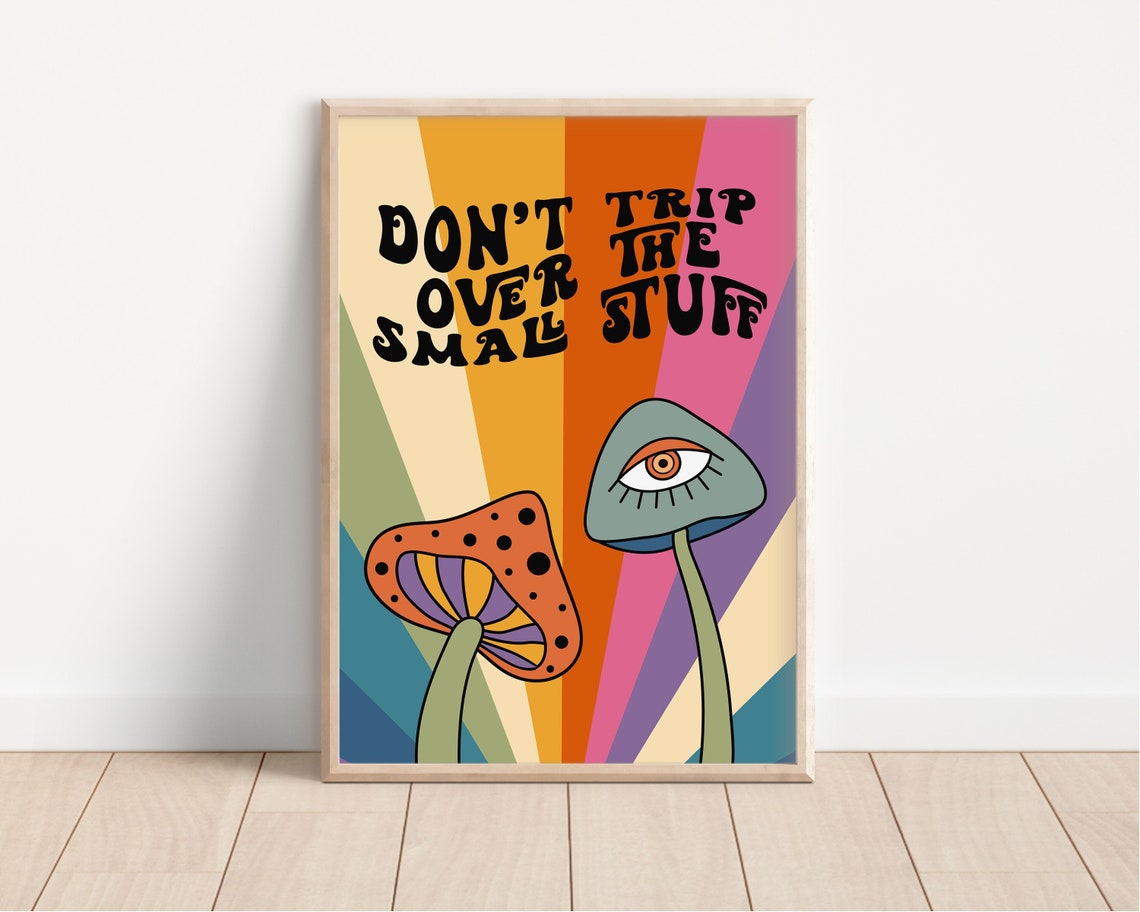 Mushroom Don't Trip Over the Small Stuff Print Colourful - Etsy