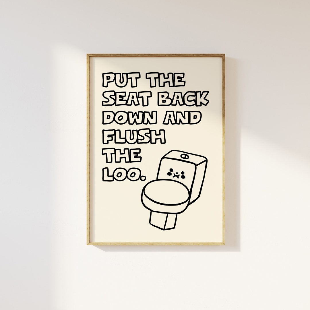 Funny Toilet Reminder Bathroom Print | Toilet Humour, Put the Seat Down ...