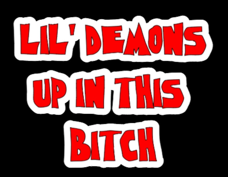 Lil' Demons up in This Bitch Car Decal Sticker Window | Etsy