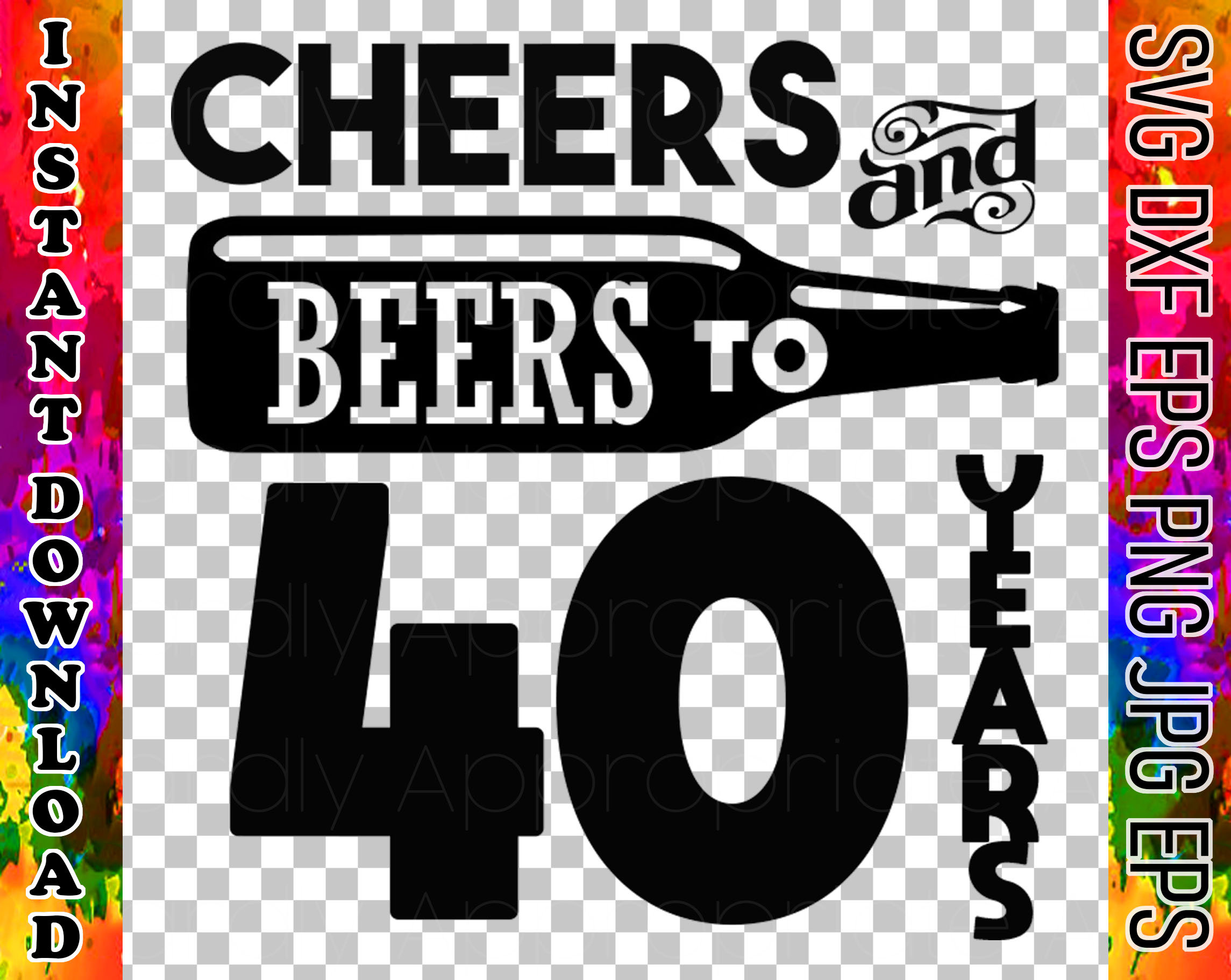Cheers And Beers To 40 Years Instant Download Tshirts Decals Etsy
