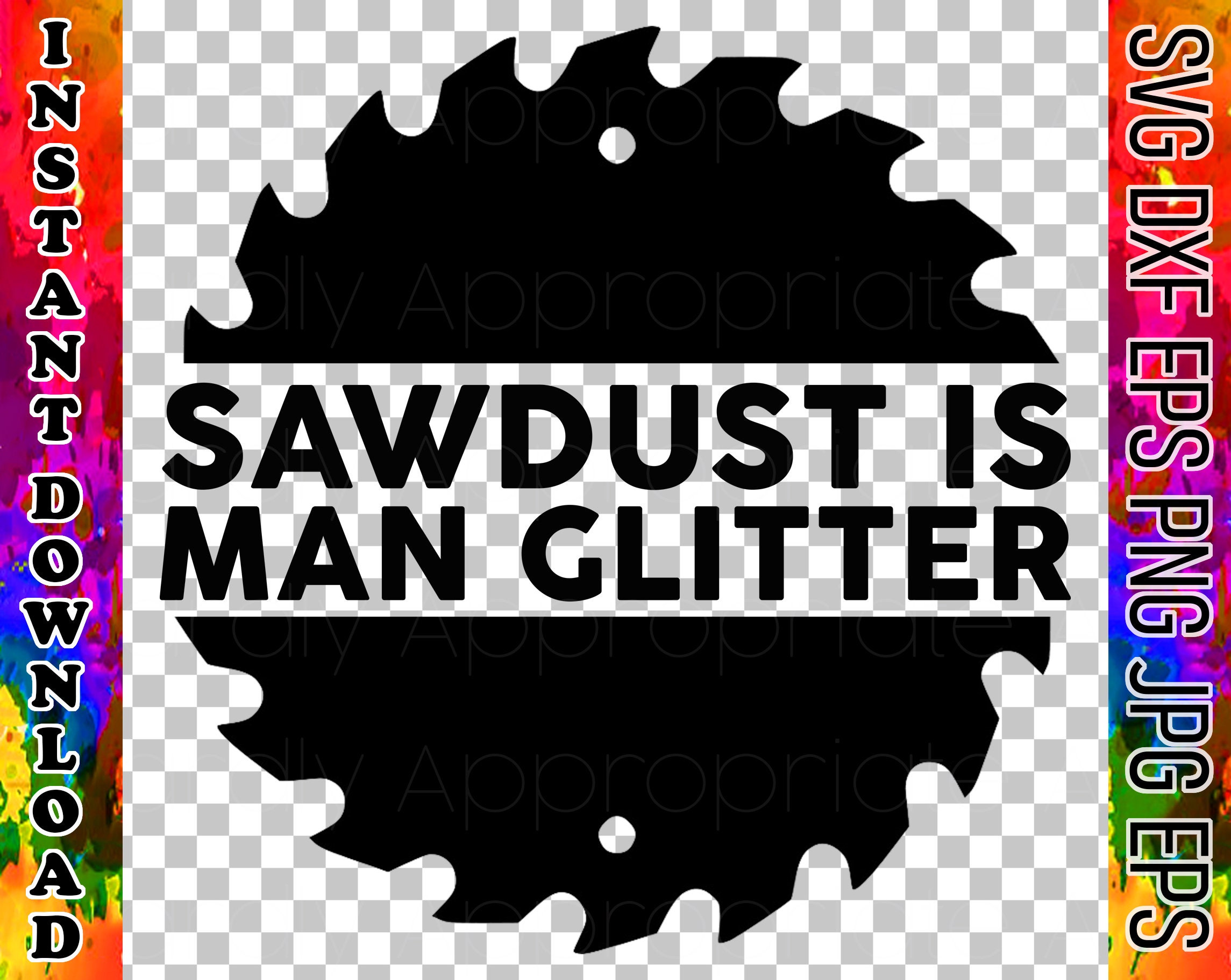 Sawdust Is Man Glitter Funny Mens Svg Instant Etsy