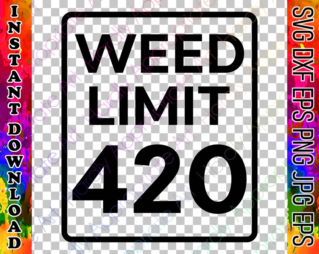 WEED LIMIT 420 - Funny 420 SVG Instant Download Svg Png Jpeg Dxf Pdf ...