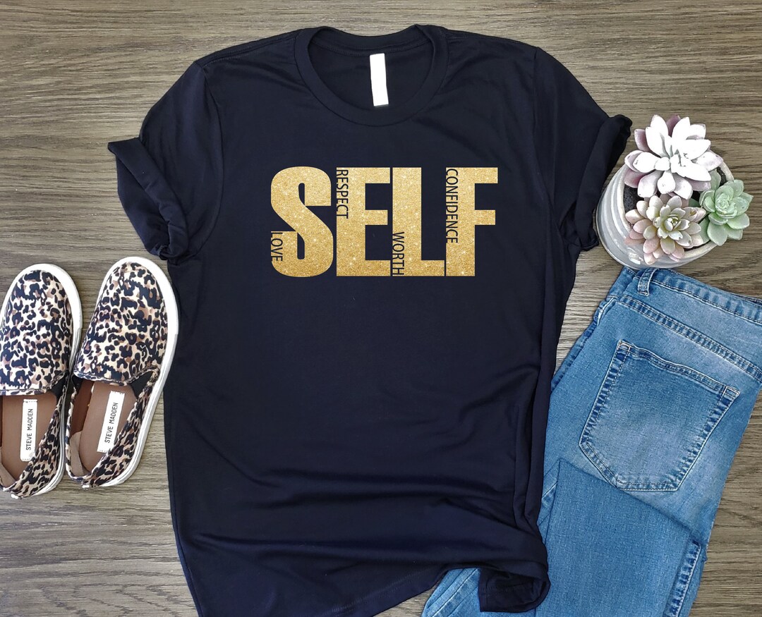 Self Love Shirt, Self Confidence Shirt, Self Worth Shirt, Self Respect ...