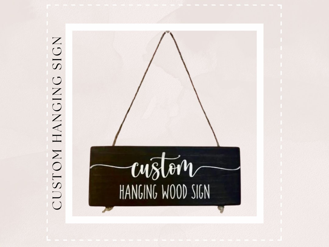 Custom Hanging Sign - Custom Sign - Hanging Sign - Custom Wood Sign ...