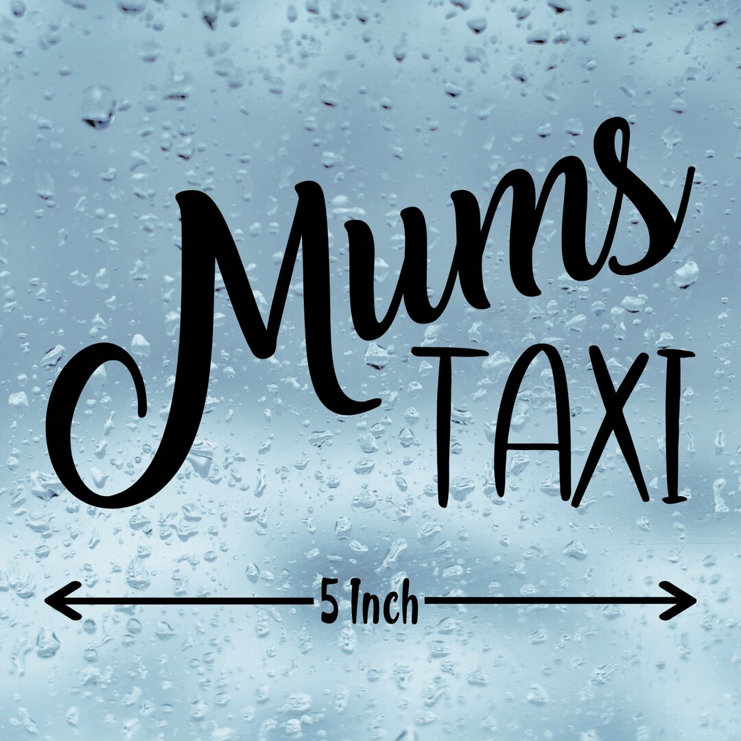 Mums Taxi Vinyl Sticker, Car Stickers, Camper-van Stickers, Vinyl Decal ...