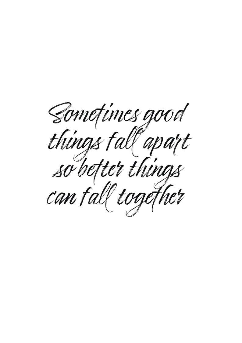 Sometimes Good Things Fall Apart so Better Things Can Fall - Etsy UK
