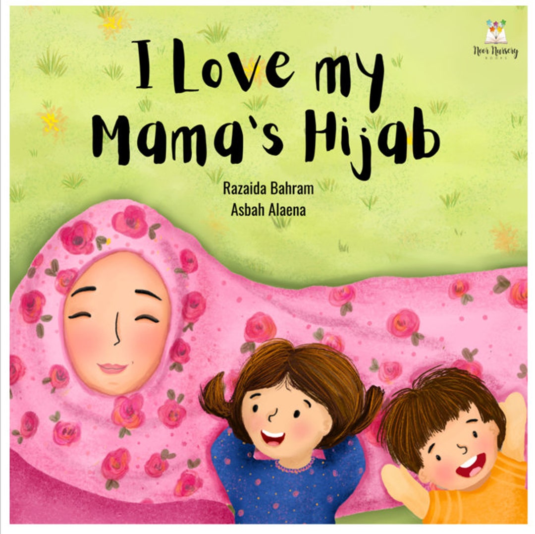 I Love My Mamas Hijab hard Backislamic Story Book for Muslim Children ...