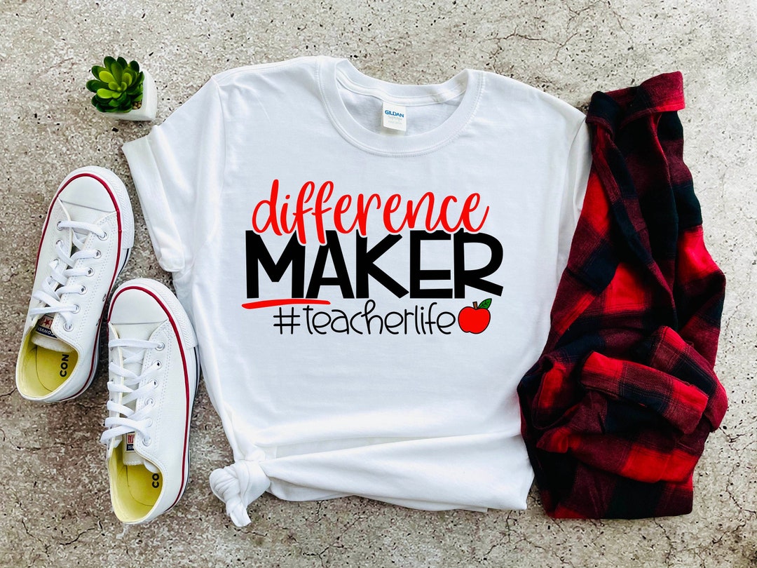 Difference Maker Shirt, Teacher Life Shirt, Teacher Appreciation Gift ...