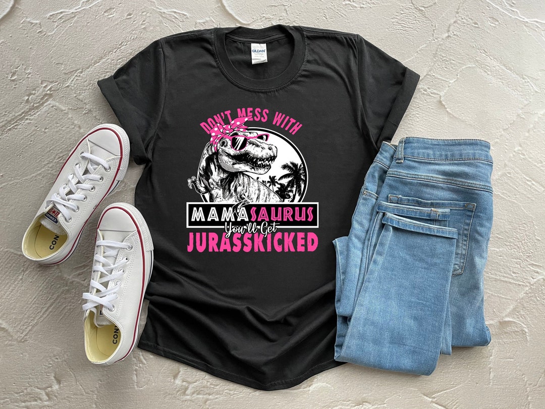 Mamasaurus Shirt, Don't Mess up Shirt, Dinosaur Family Shirts, Custom ...