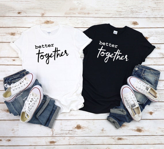 Better Together Shirts Couple Matching Outfit Anniversary | Etsy