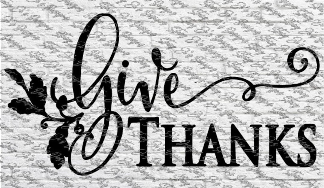 Give Thanks SVG Eps Dxf Jpg Pdf Cut Files for Signs, Shirts Cameo ...