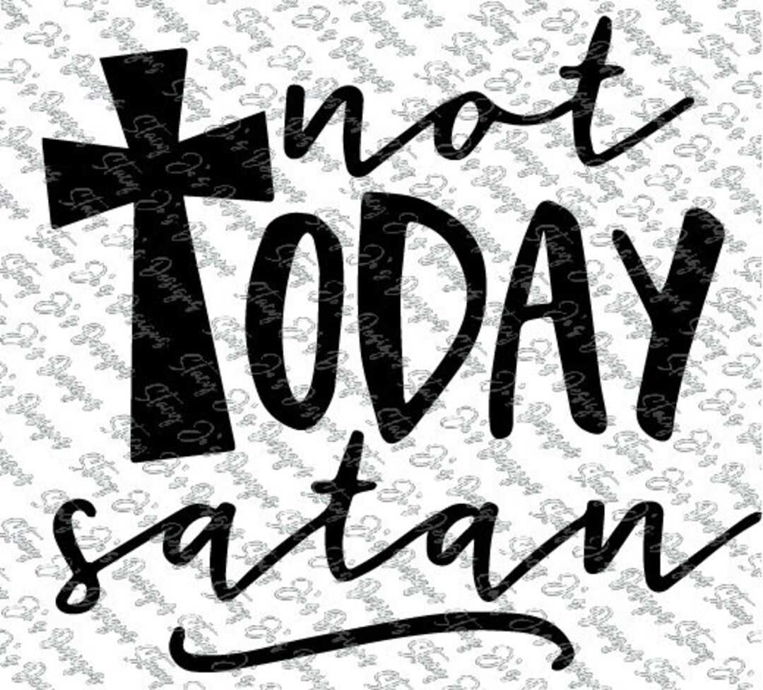 Not Today Satan Shirt Design SVG Pdf Eps Dxf Jpg Cut File Instant ...