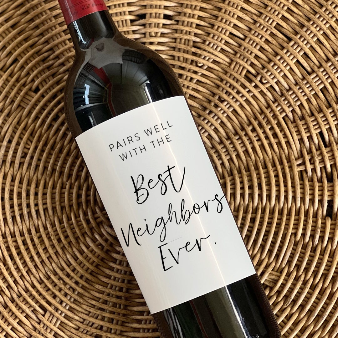 Best Neighbors Ever Wine Label, Thank You Gift for Neighbor ...