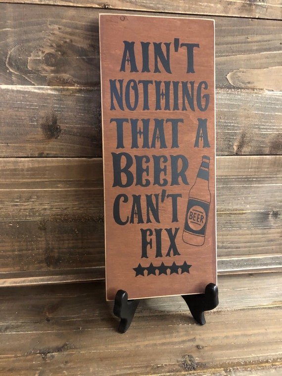 Ain't Nothing That A Beer Can't Fix. Bar Sign/jon | Etsy UK