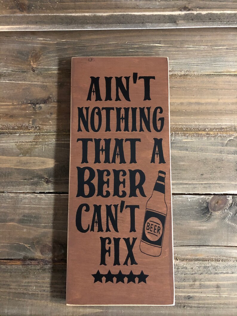 Ain't Nothing That A Beer Can't Fix. Bar Sign/jon Pardi/thomas Rhett ...