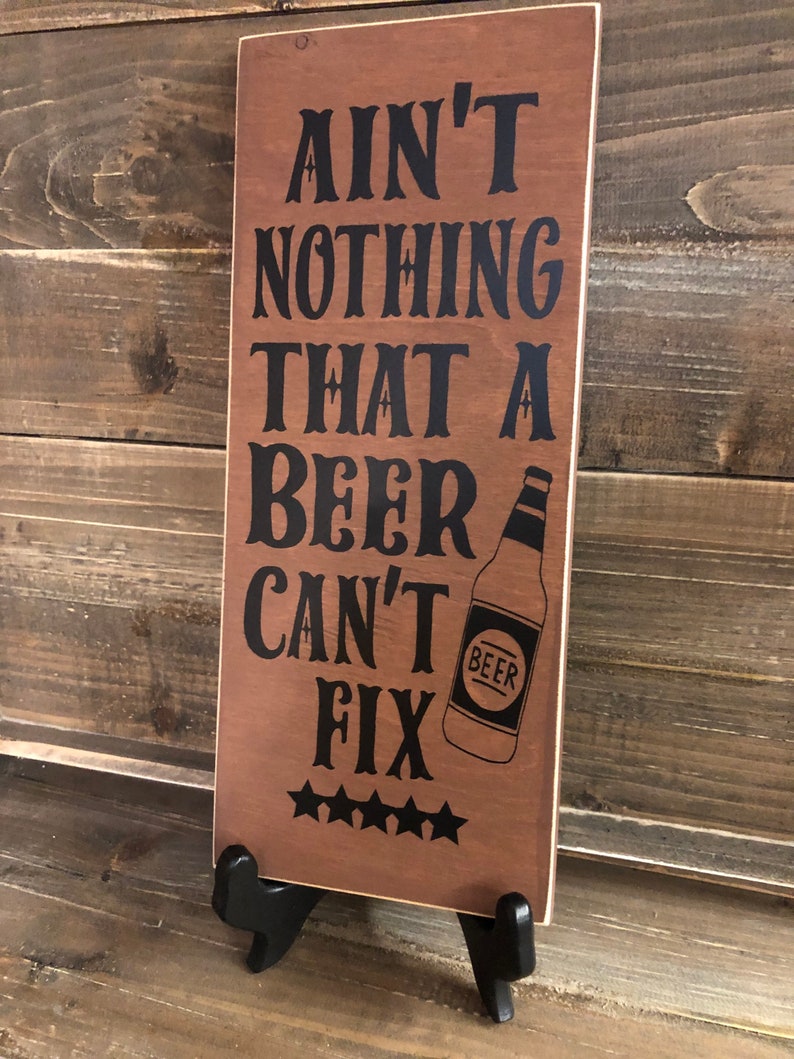 Ain't Nothing That A Beer Can't Fix. Bar Sign/jon Pardi/thomas Rhett ...