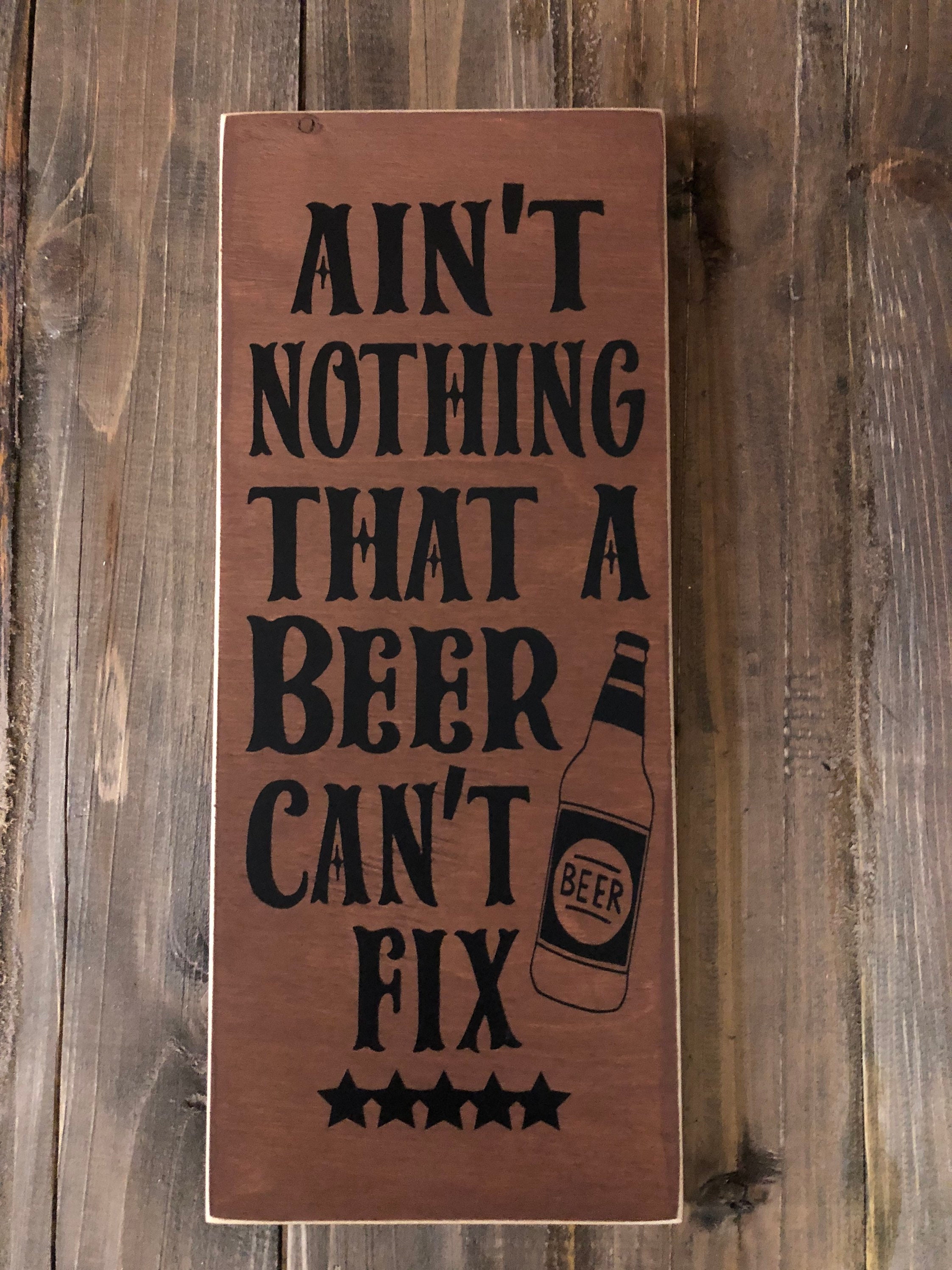 Ain't Nothing That A Beer Can't Fix. Bar Sign/jon Pardi/thomas Rhett ...