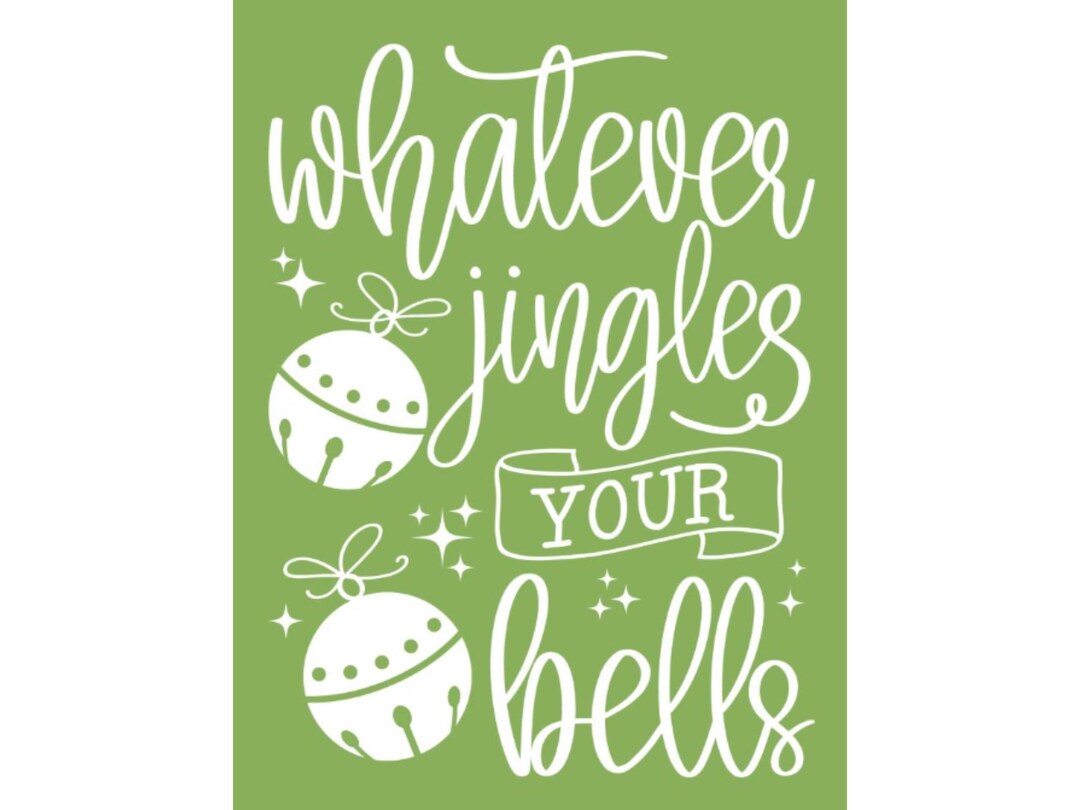 Magnolia Design Co.; Whatever Jingles (your Bells) - Reusable 8.5 X 11 ...