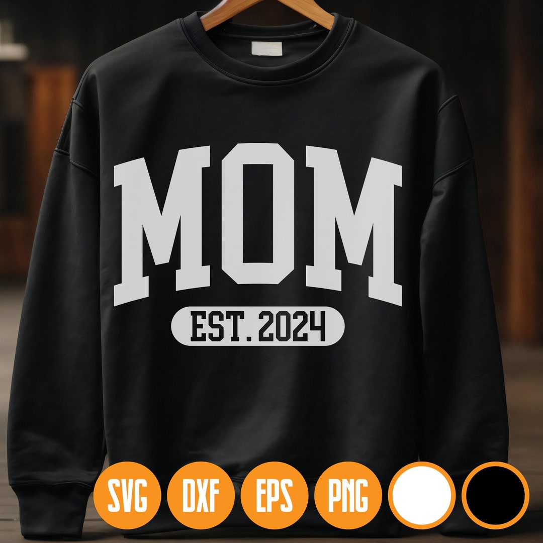 Mom Est. 2024 SVG, Mom Est. 2024 PNG - Etsy