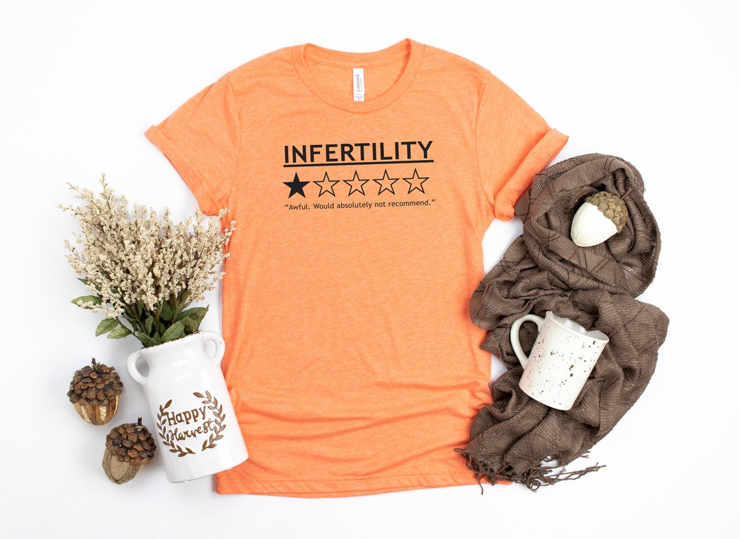 Funny Infertility Review T Shirt, IVF Support Gift, Fertility Awareness ...