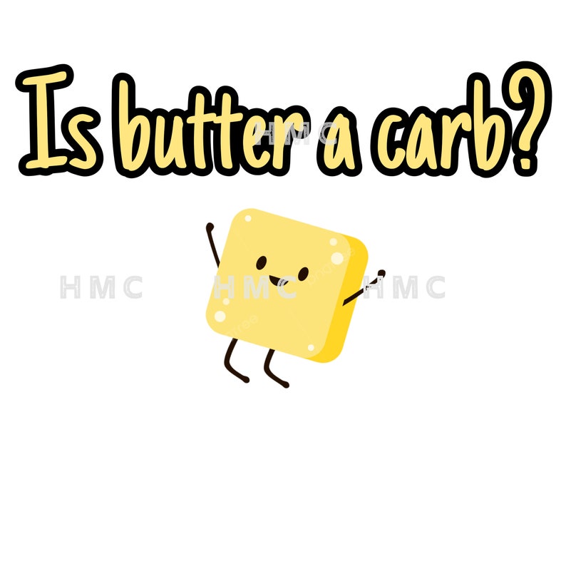 Is Butter a Carb? SVG, JPEG, PNG - Etsy