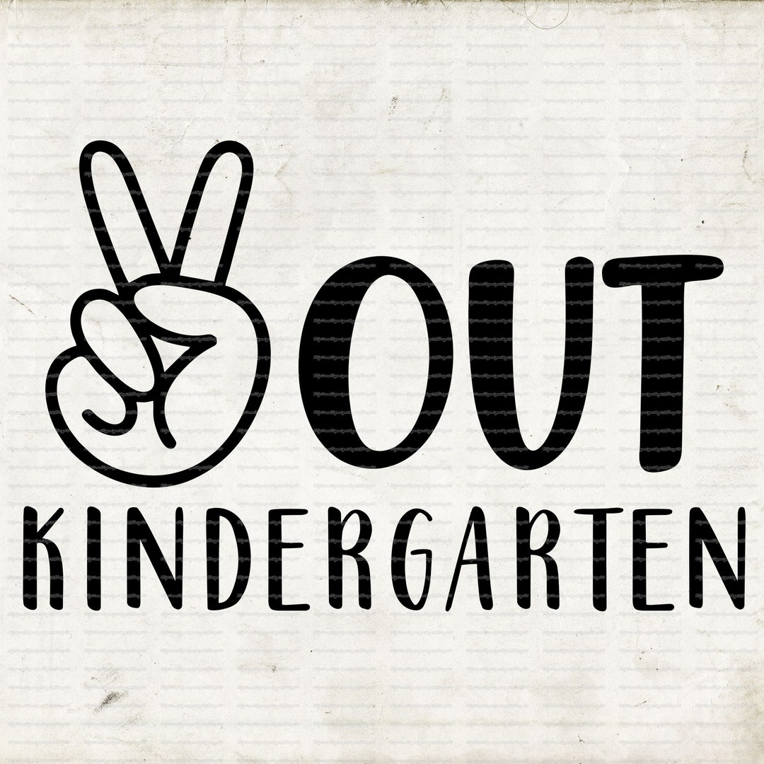 Peace Out Kindergarten Grade Svg, Last Day of School Svg, Kids SVG Dxf ...