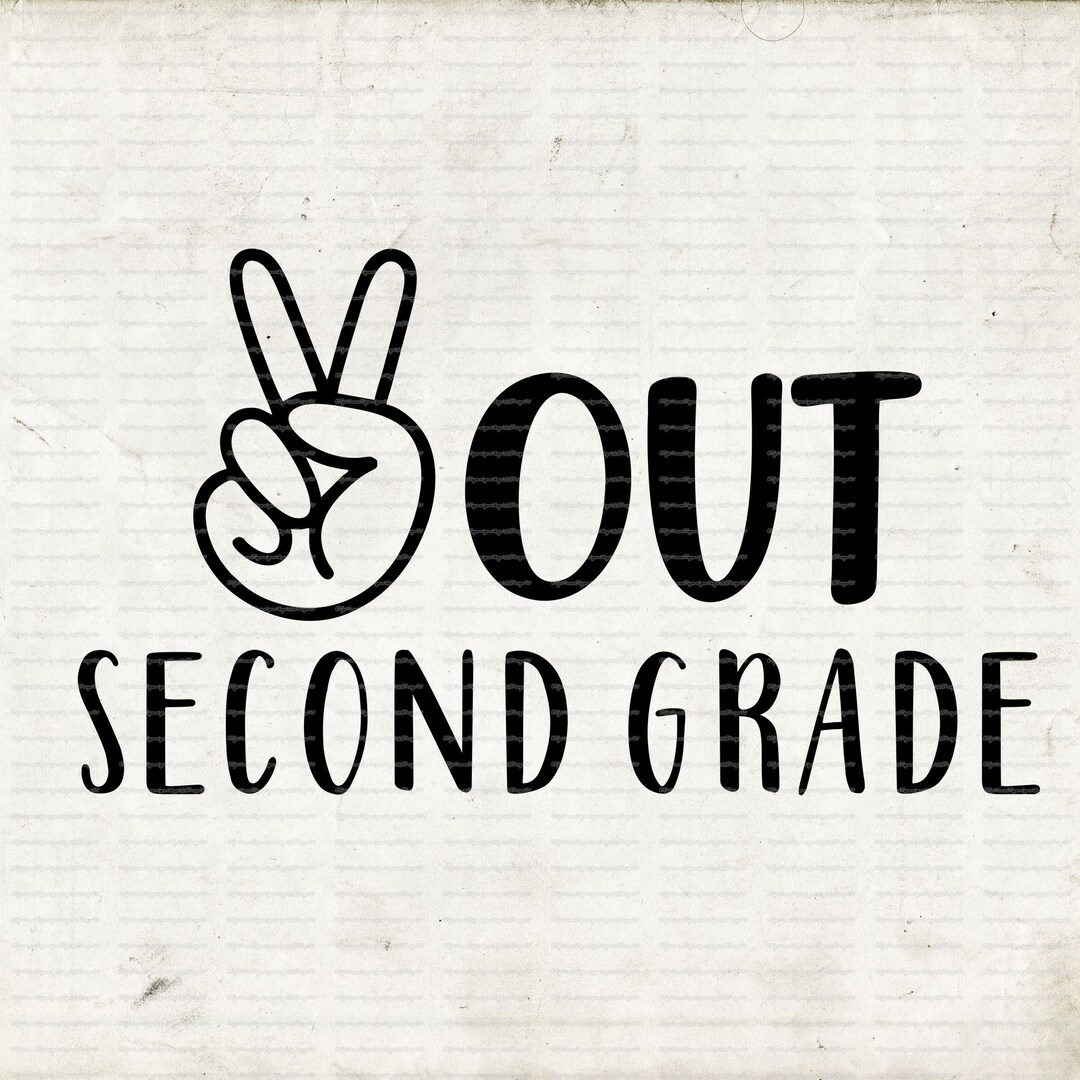 Peace Out Second Grade Svg, Last Day of School Svg, Kids End of School ...